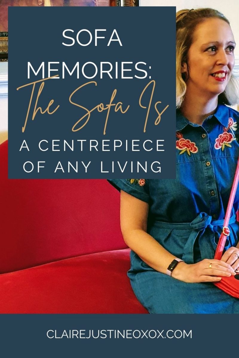 Sofa Memories: The Sofa Is A Centrepiece Of Any Living - Claire Justine
