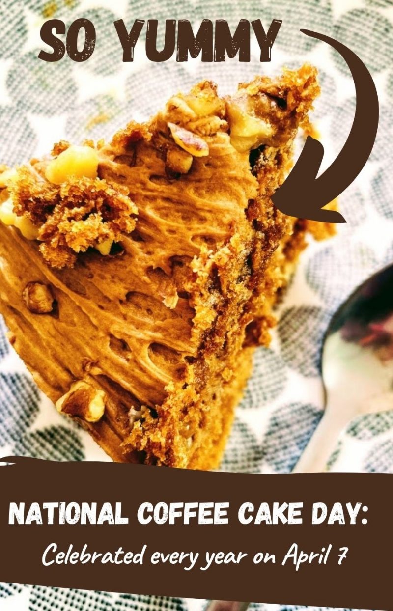 National Coffee Cake Day 7th April Each Year - Claire Justine