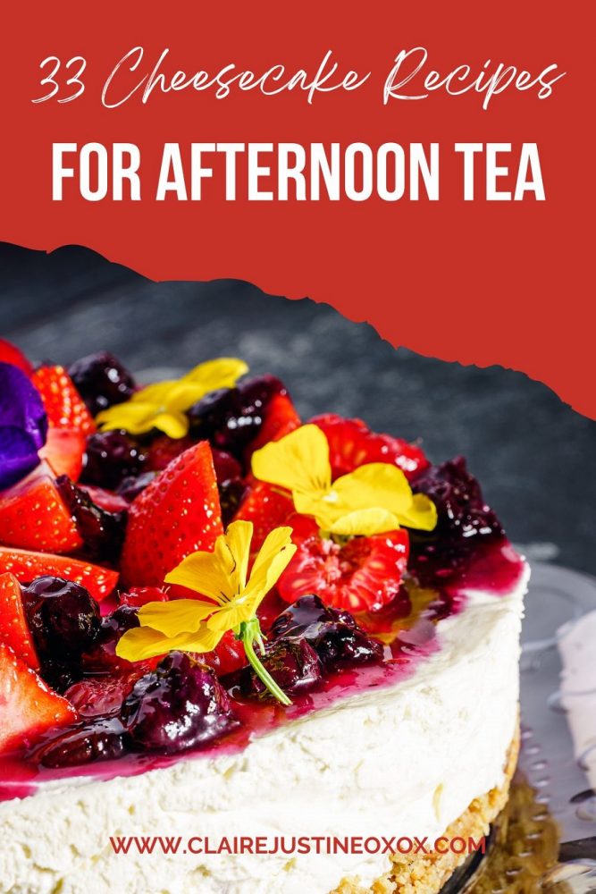33 Cheesecake Recipes For Afternoon Tea - Claire Justine