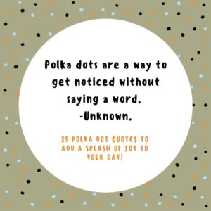 25 Polka Dot Quotes For Instagram Captions - Claire Justine