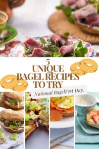5 Unique Bagel Recipes To Try This National BagelFest Day - Claire Justine