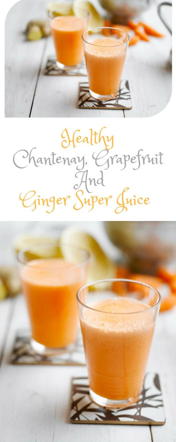 Healthy Chantenay, Grapefruit And Ginger Super Juice Smoothie - Claire ...